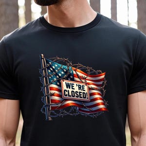 We're Closed Amercian Flag PNG, Patriotic PNG, American Flag T Shirt ...