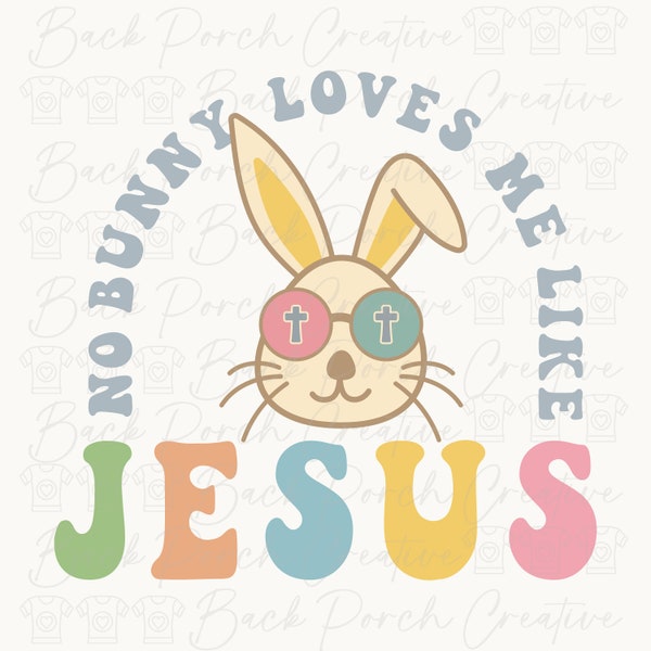 No Bunny Loves You Like Jesus - Etsy
