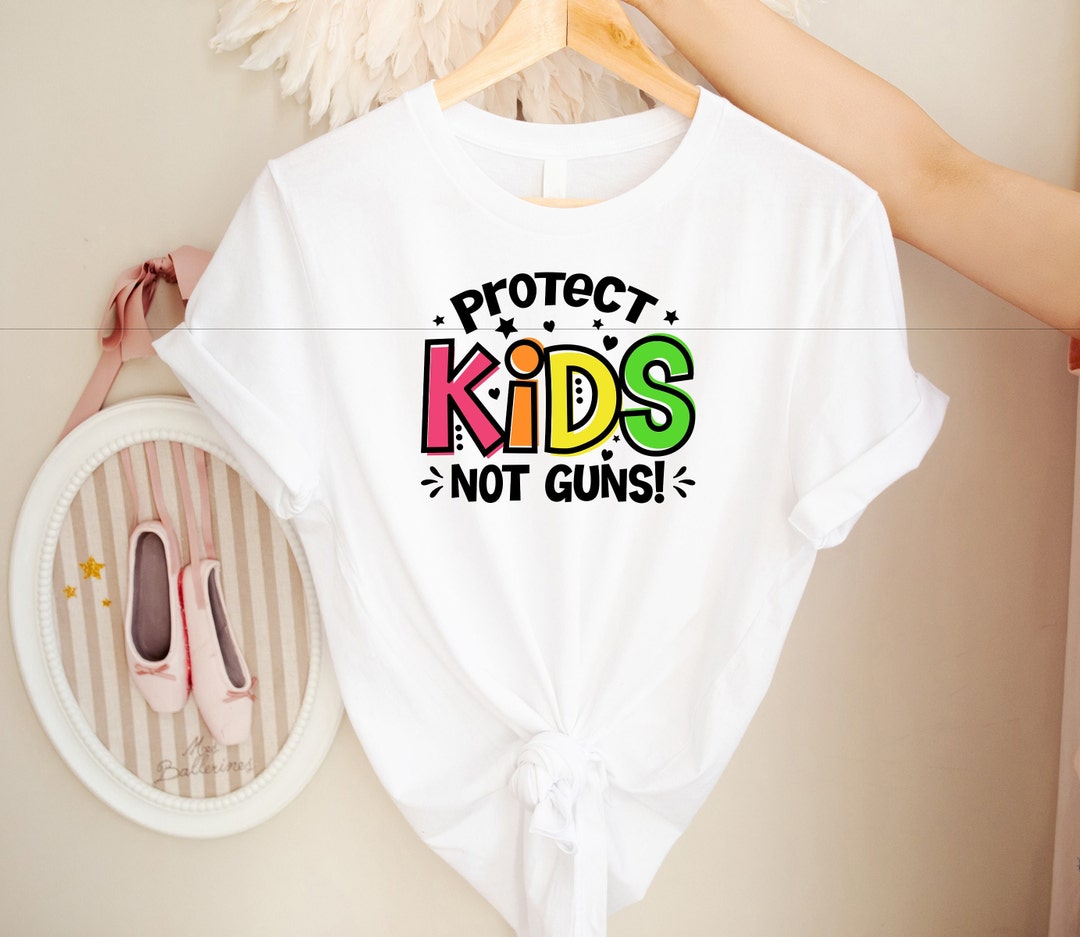 Protect Children Not Guns Shirt, Politcal, End Gun Violence,gun Control ...