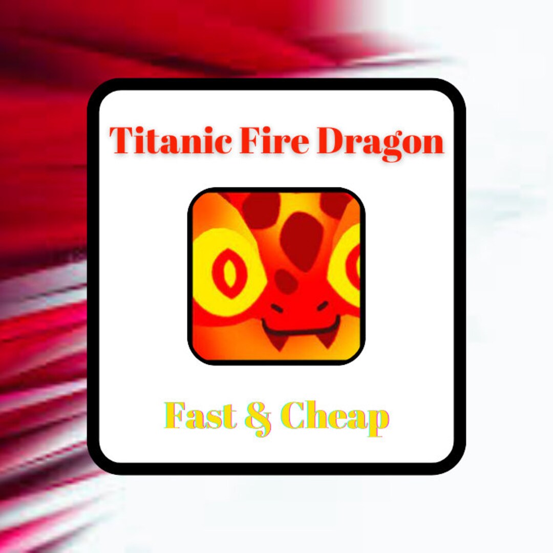 Pet Simulator 99 Titanic Fire Dragon, titanic Fire Dragon PS99 Cheap ...