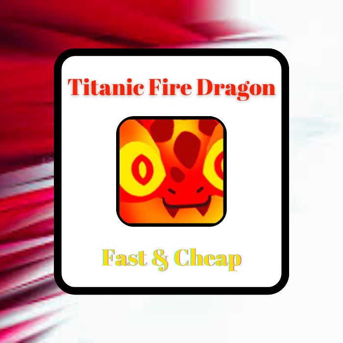 Pet Simulator 99 Titanic Fire Dragon, titanic Fire Dragon PS99 Cheap ...