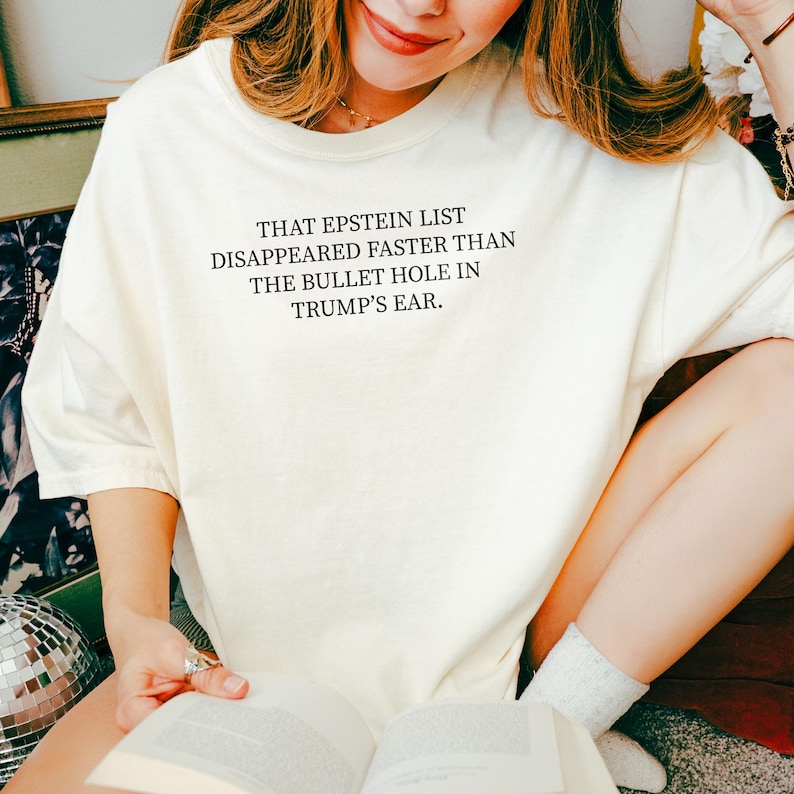 Comfort Colors® Anti Trump Shirt, Epstein File Trump’s Ear, Anti MAGA ...