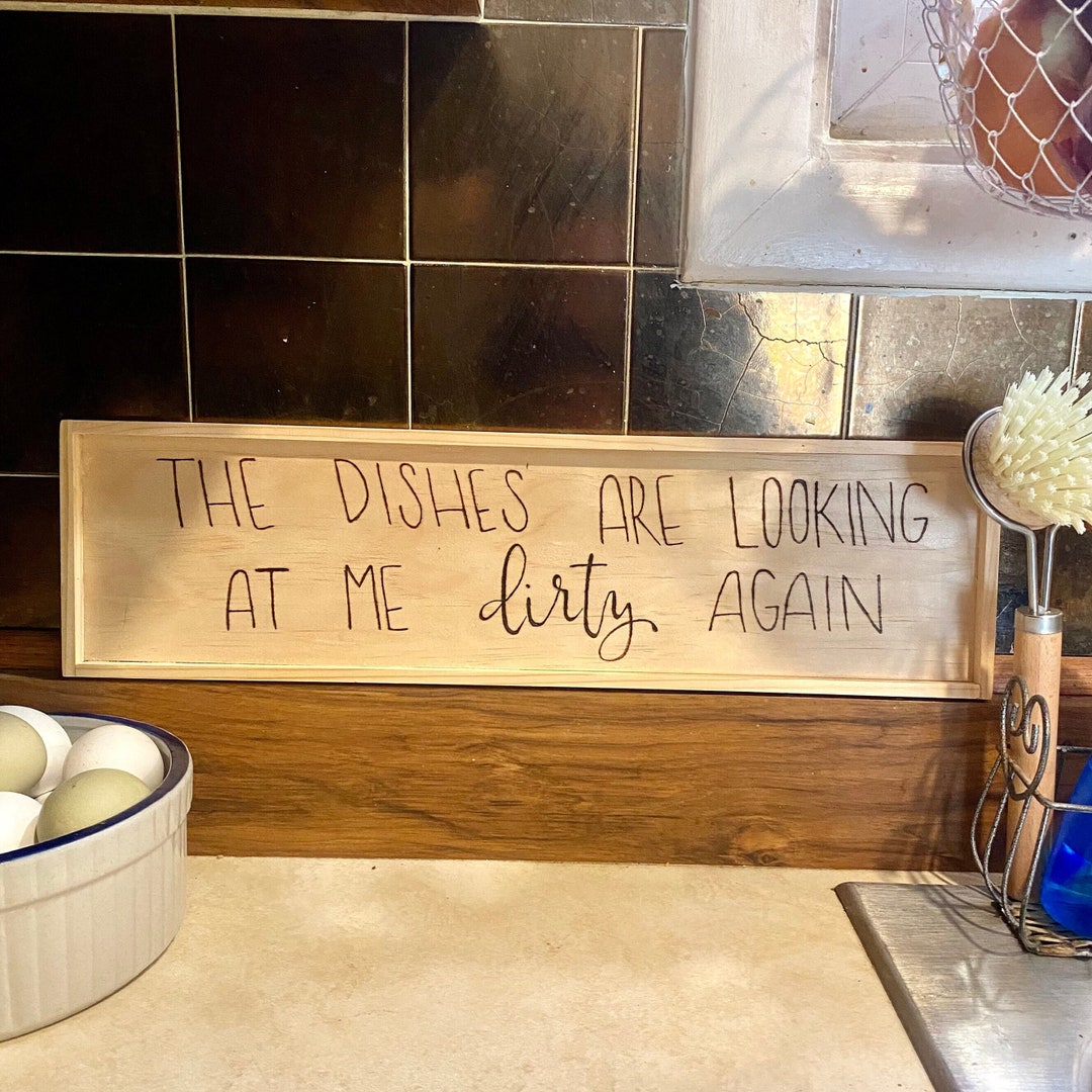 Dirty Dishes - Wood-burned by Hand Sign - Funny, Kitchen, Decor, Custom ...