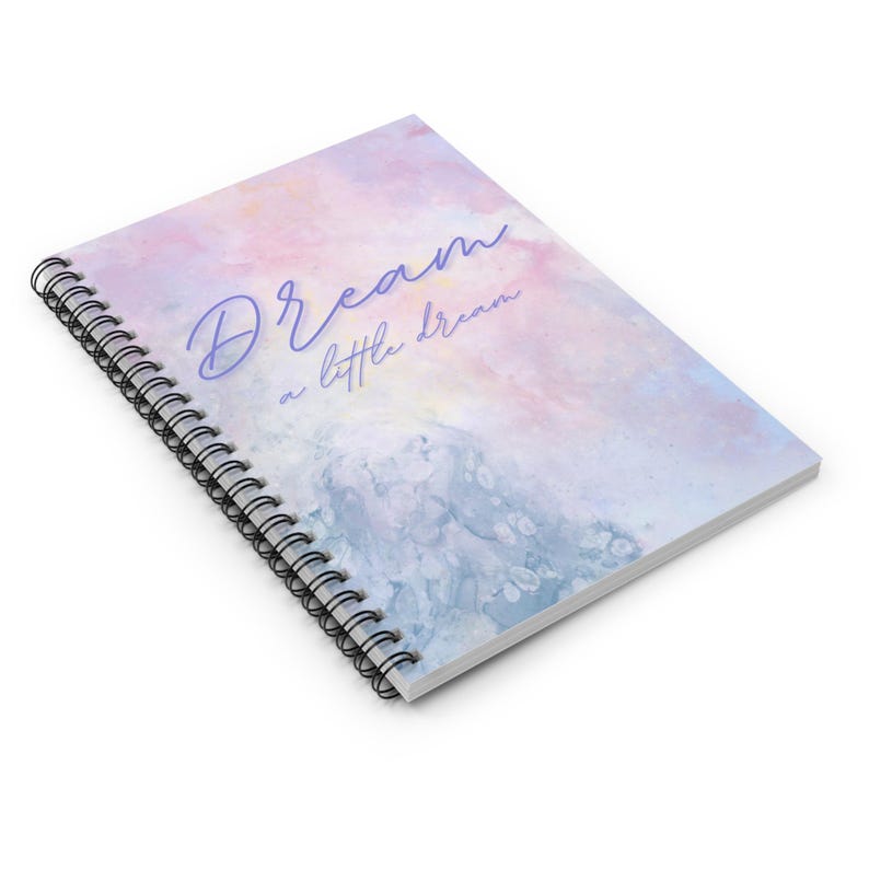 Dream a Little Dream Spiral Notebook: Inspirational Journal for ...