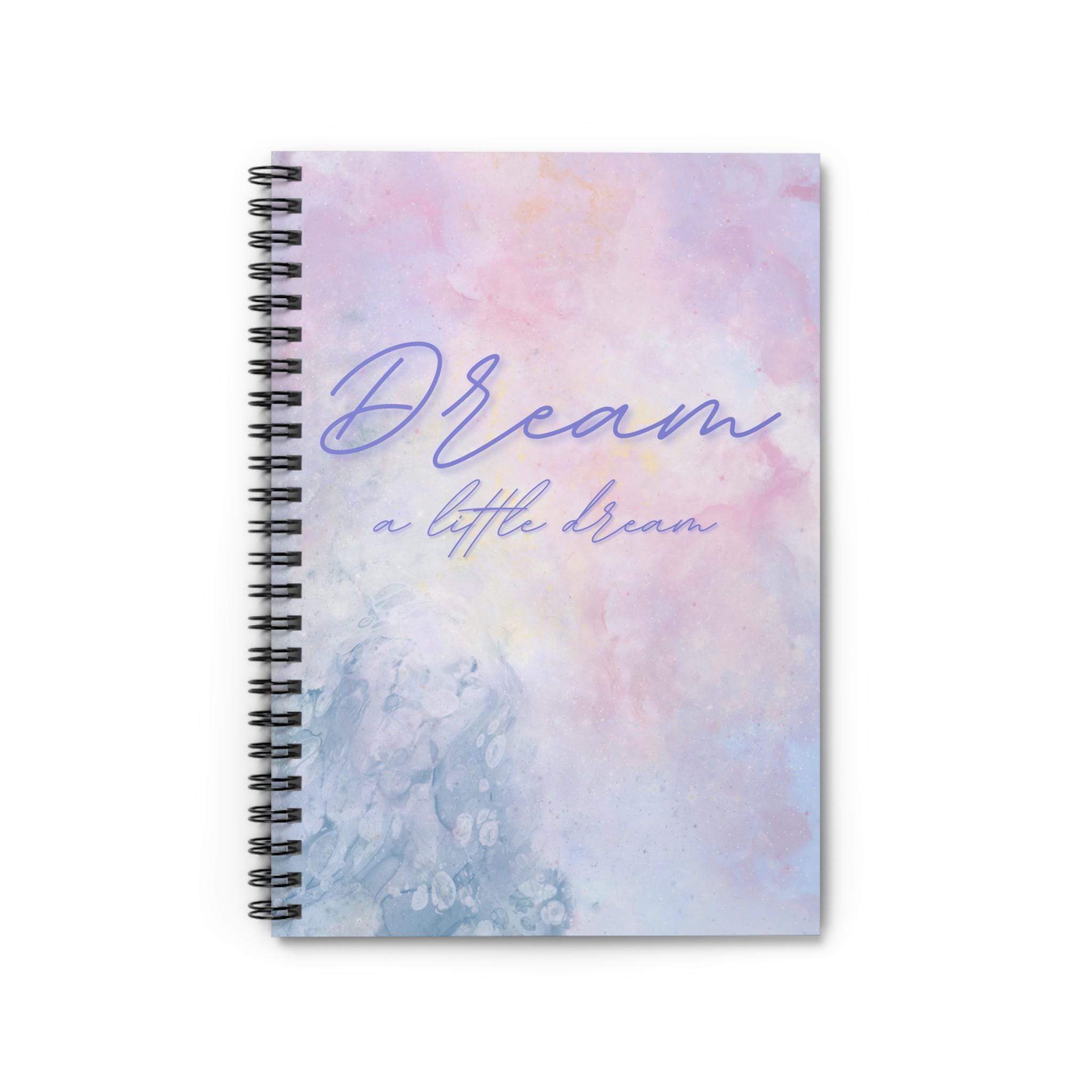 Dream a Little Dream Spiral Notebook: Inspirational Journal for ...