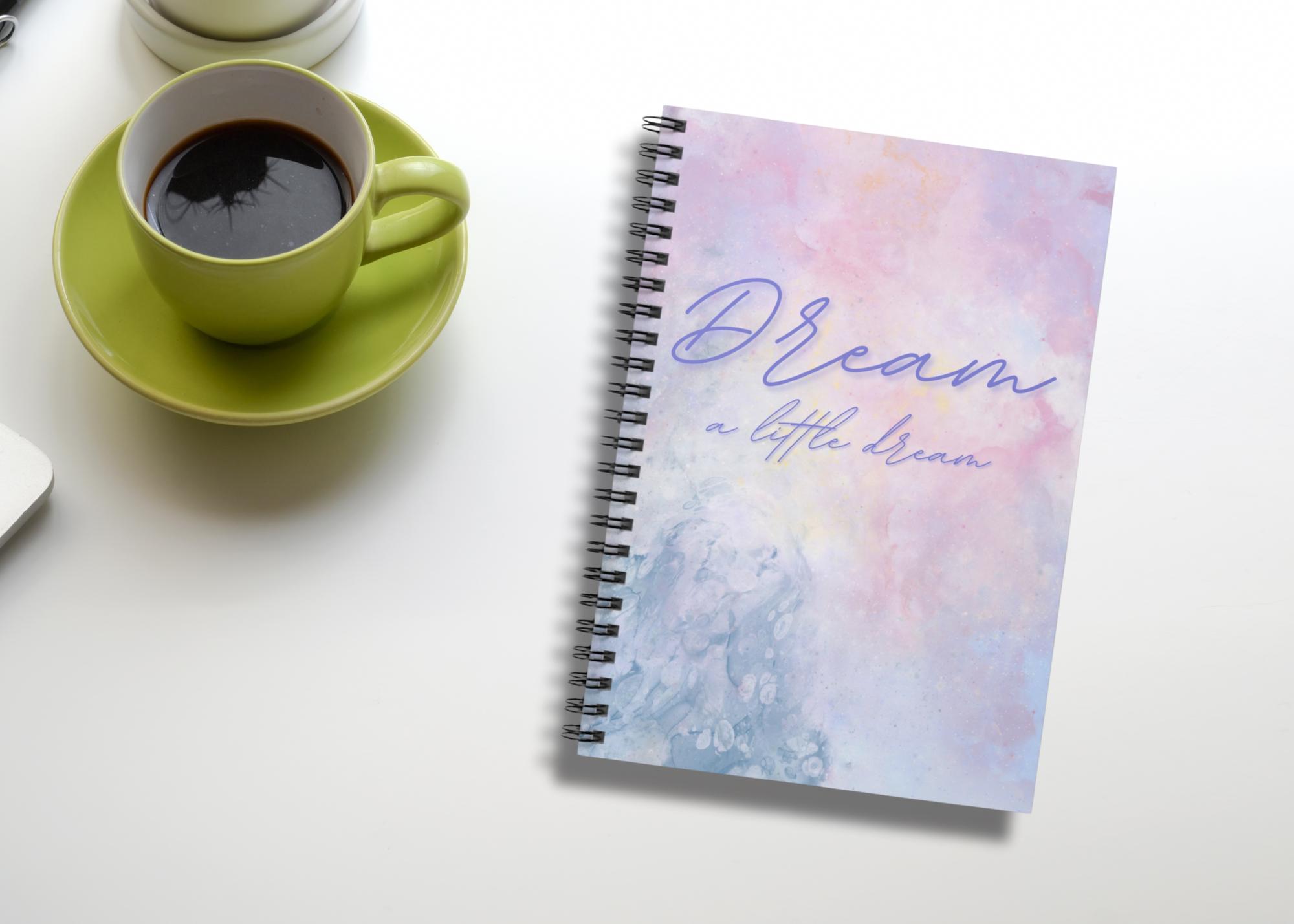 Dream a Little Dream Spiral Notebook: Inspirational Journal for ...