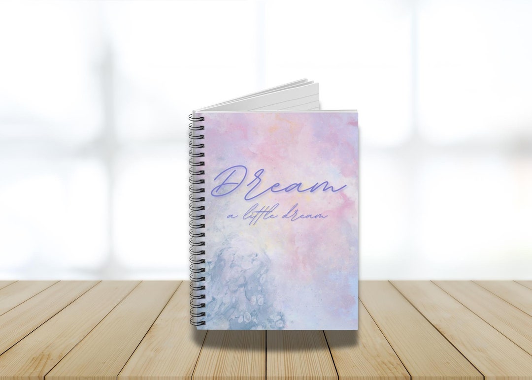 Dream a Little Dream Spiral Notebook: Inspirational Journal for ...