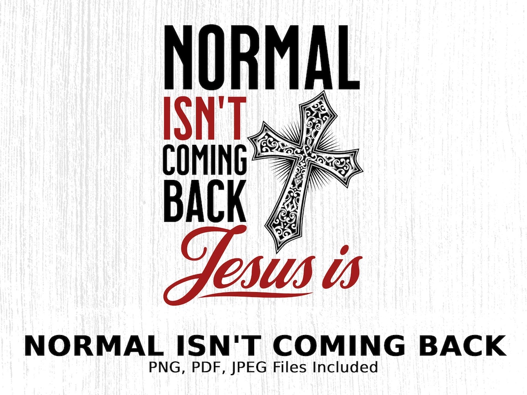 Normal Isnt Coming Back, Jesus is Digital Art for Wall Decor Stickers ...