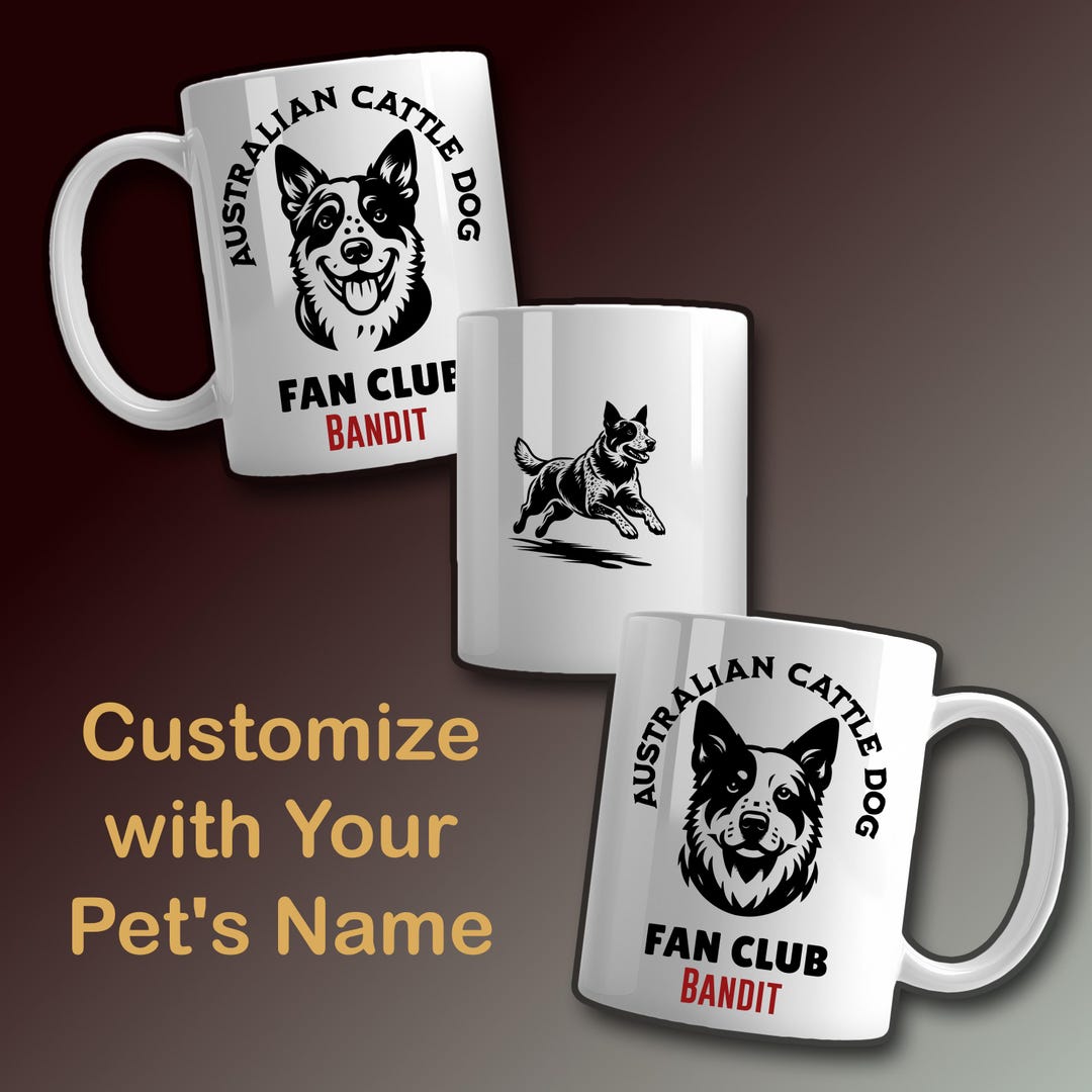 Australian Cattle Dog Custom Mug, Custom Dog Lover Gift, Pet Owner Gift ...