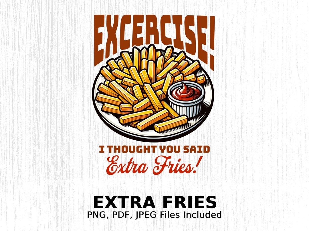 Exercise or Extra Fries Funny Digital Art Printable for Wall Decor ...