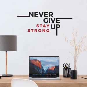 Motivational Quote Decal - 'never Give Up, Stay Strong' - Inspirational ...