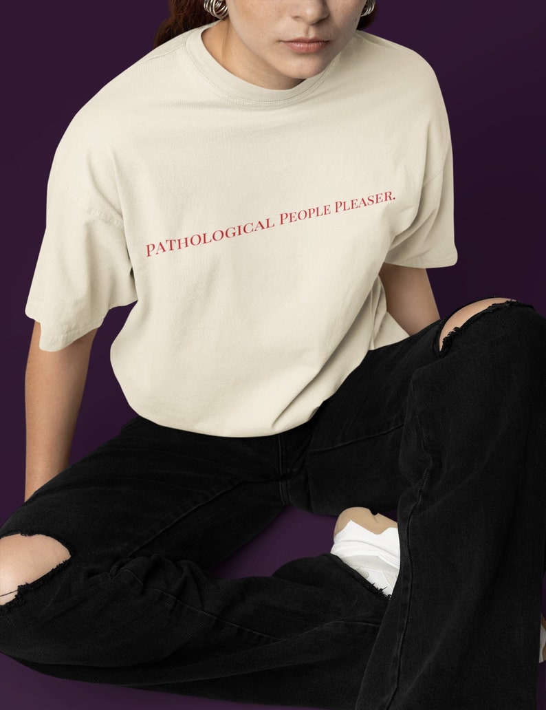 Comfort Colors Tee, Pathological People Pleaser T-shirt, Trendy ...