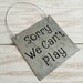 We Can Play Sign / We Can't Play Sign Do Not Disturb | Etsy