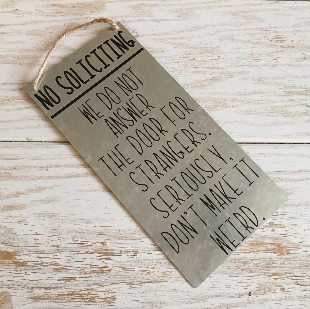 No Soliciting We Do Not Answer the Door for Strangers No Solicitation ...
