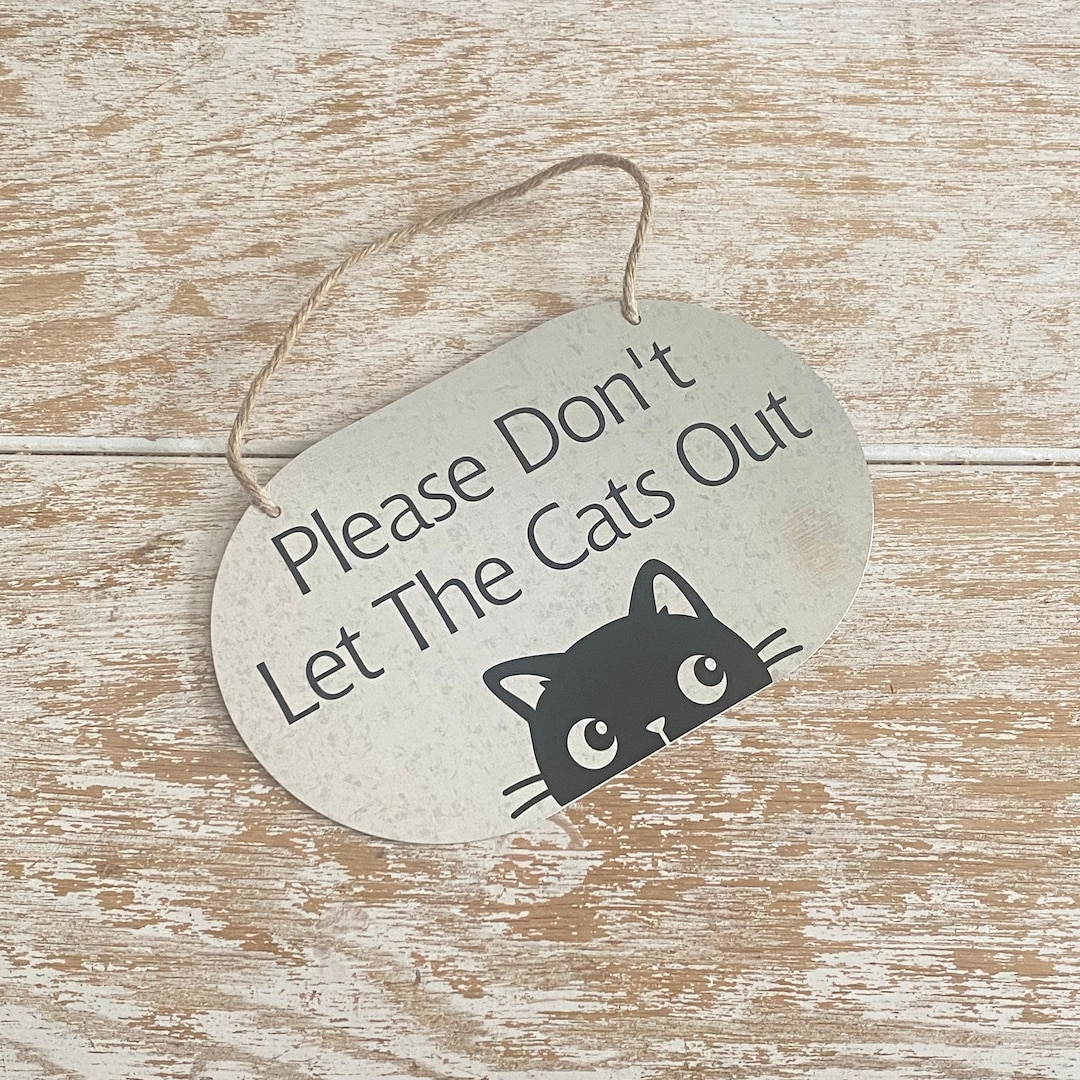 Funny Cat Sign: Please Don't Let the Cats Out - Etsy