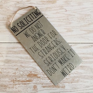 No Soliciting We Do Not Answer the Door for Strangers No Solicitation ...