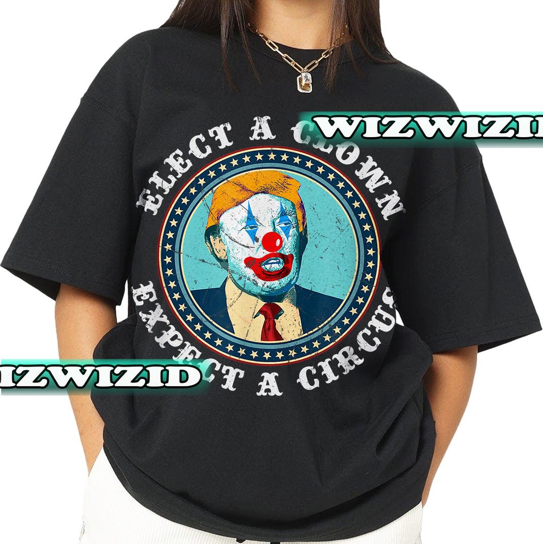 Retro 90's Elect a Clown Expect A Circus T-shirt for Men and Women ...