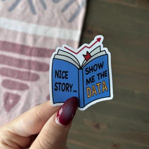 Data Science Sticker, Show Me the Data, Funny Analytics Sticker, STEM ...