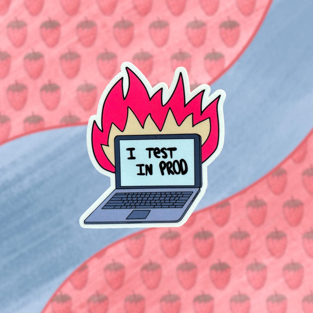 I Test in Prod Sticker: Tech Humor, Laptop on Fire - Etsy