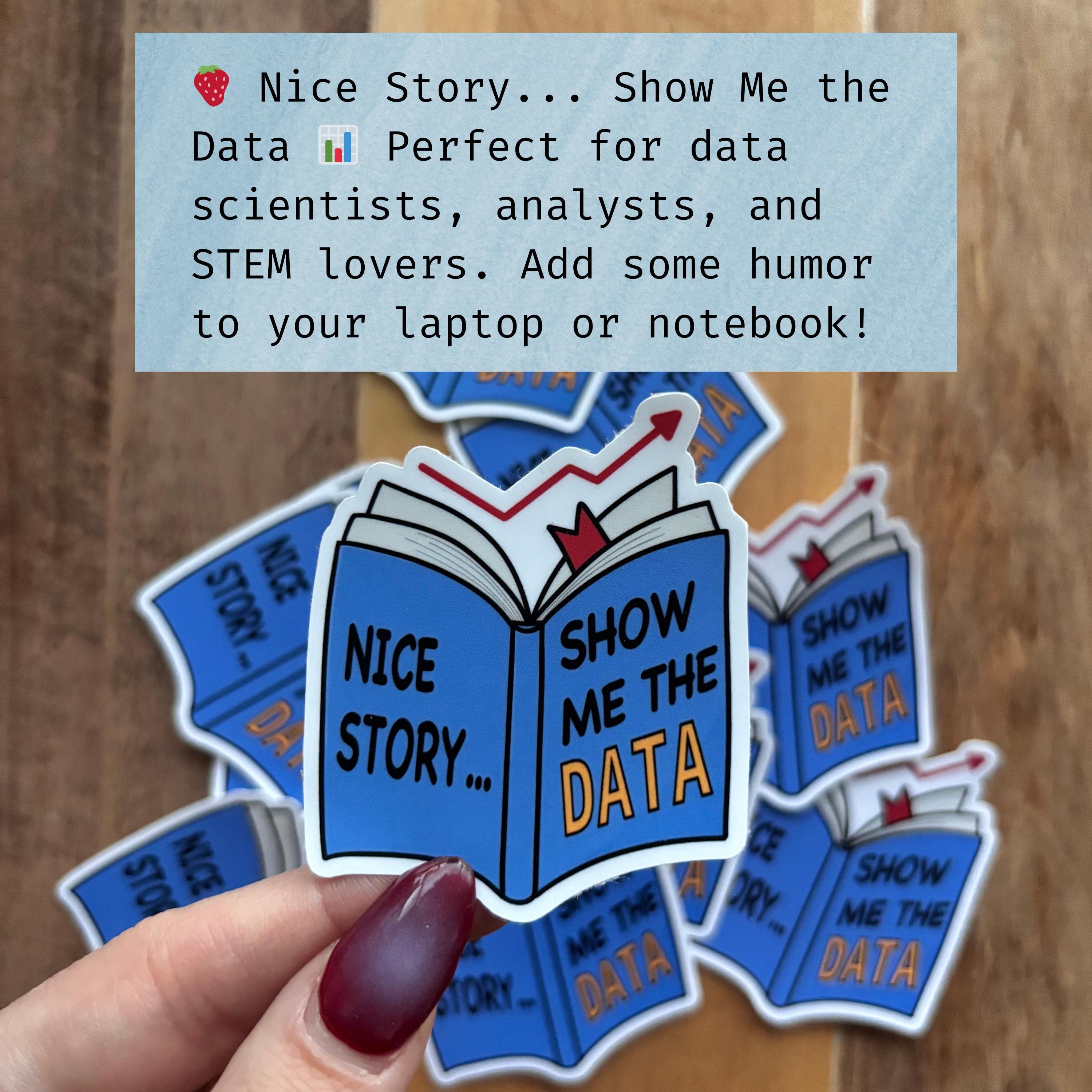Data Science Sticker, Show Me the Data, Funny Analytics Sticker, STEM ...