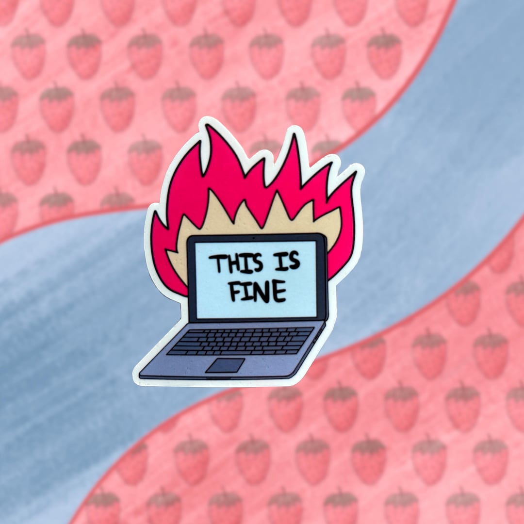 This is Fine Sticker, Funny Tech Sticker, Laptop on Fire, Tech Humor ...