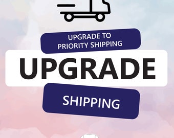 Priority or Express Shipping Upgrade United States Only Estimated 2-3 ...