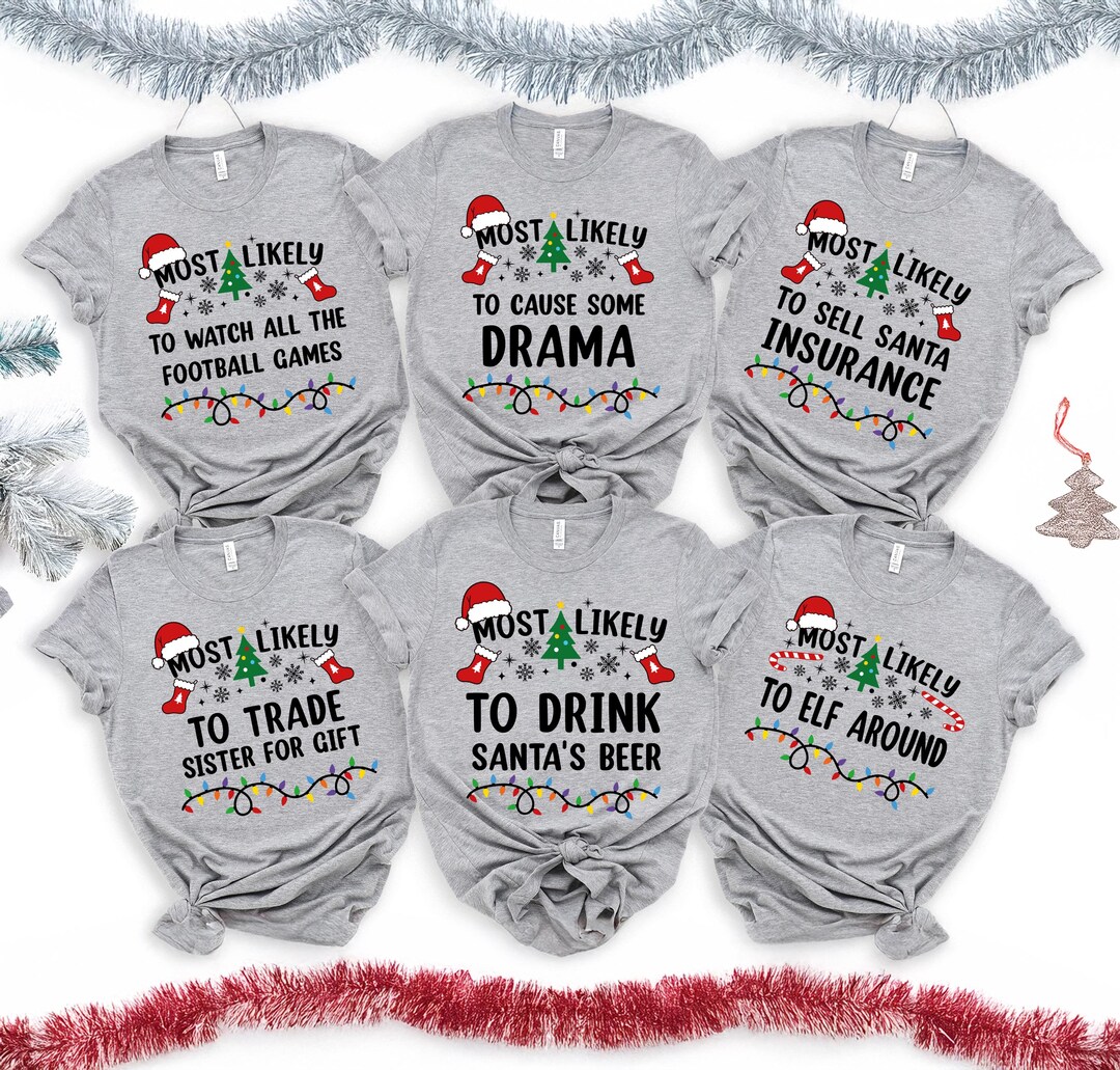Most Likely to Custom Tshirts, 50 Custom Quotes Christmas Family Group ...