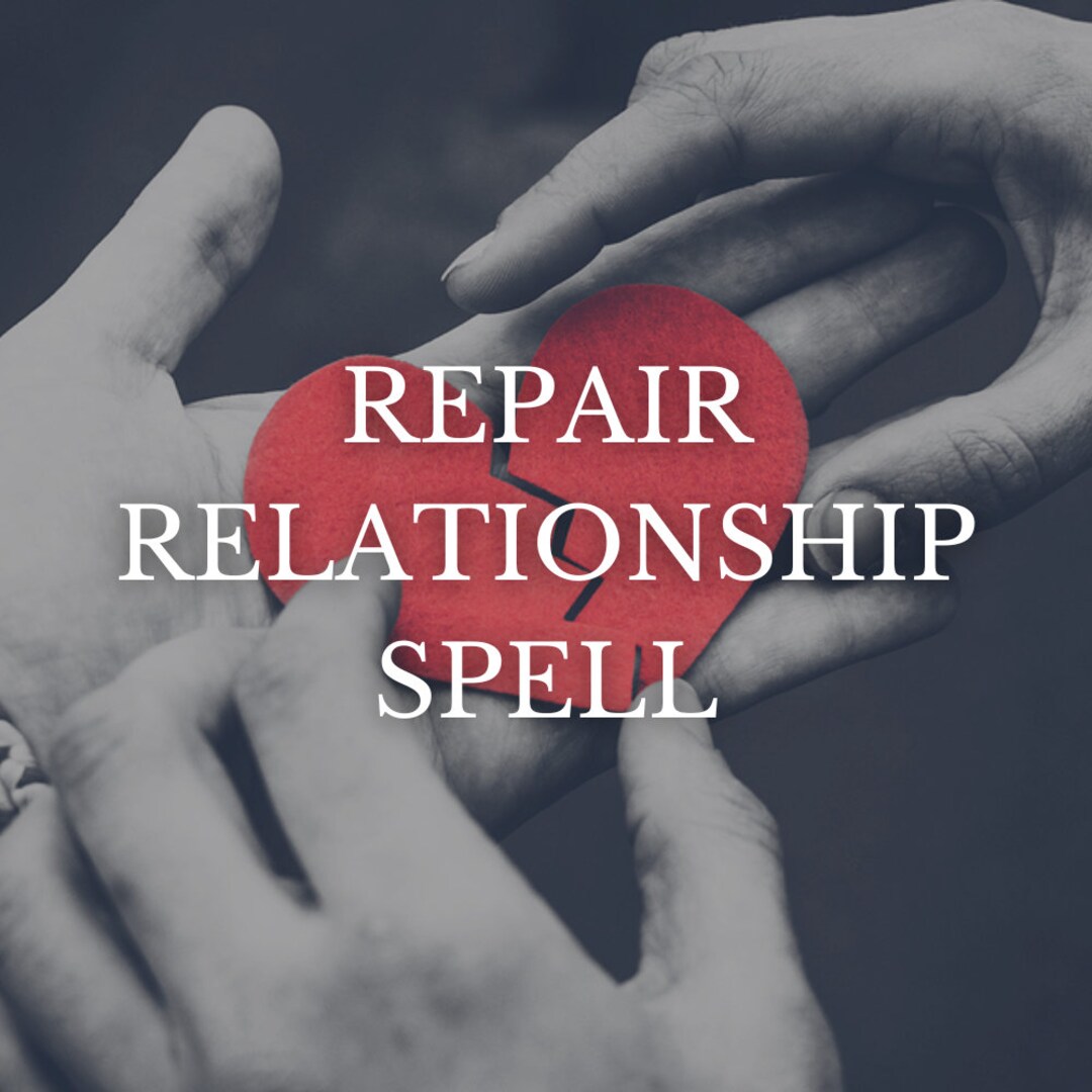 REPAIR RELATIONSHIP SPELL Strengthen Your Connection With Effective ...