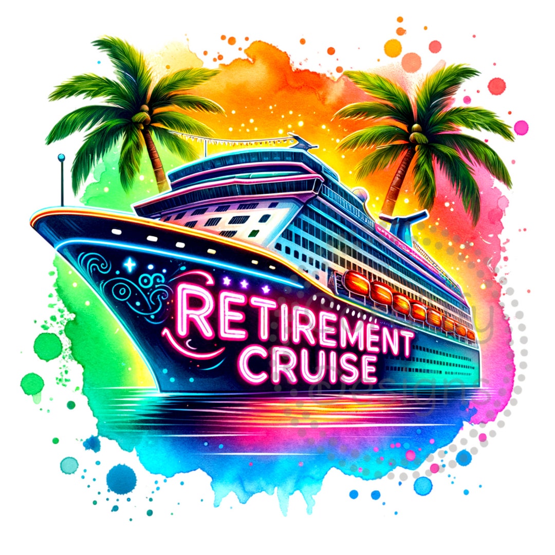 Retirement Cruise Watercolor Sublimation Digital Download PNG Vacation ...