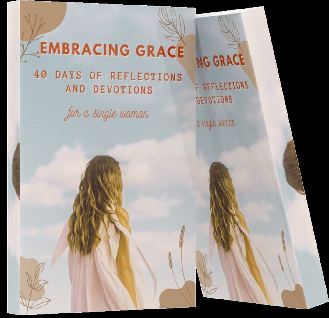Embracing Grace:40 Days of Reflections and Devotions for a Single Woman ...