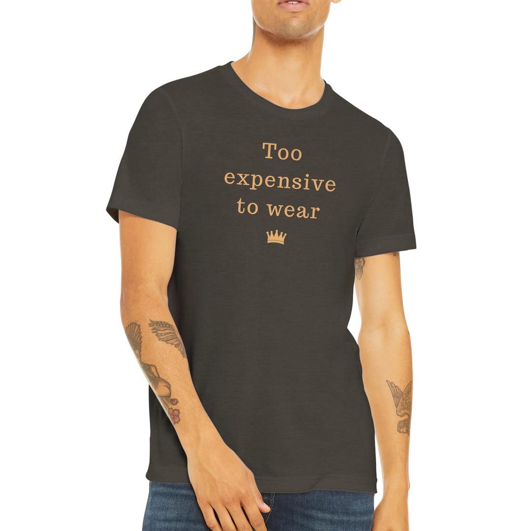 The World's Most Expensive T-shirt - Soft Tri-blend Unisex Tee - Modern ...