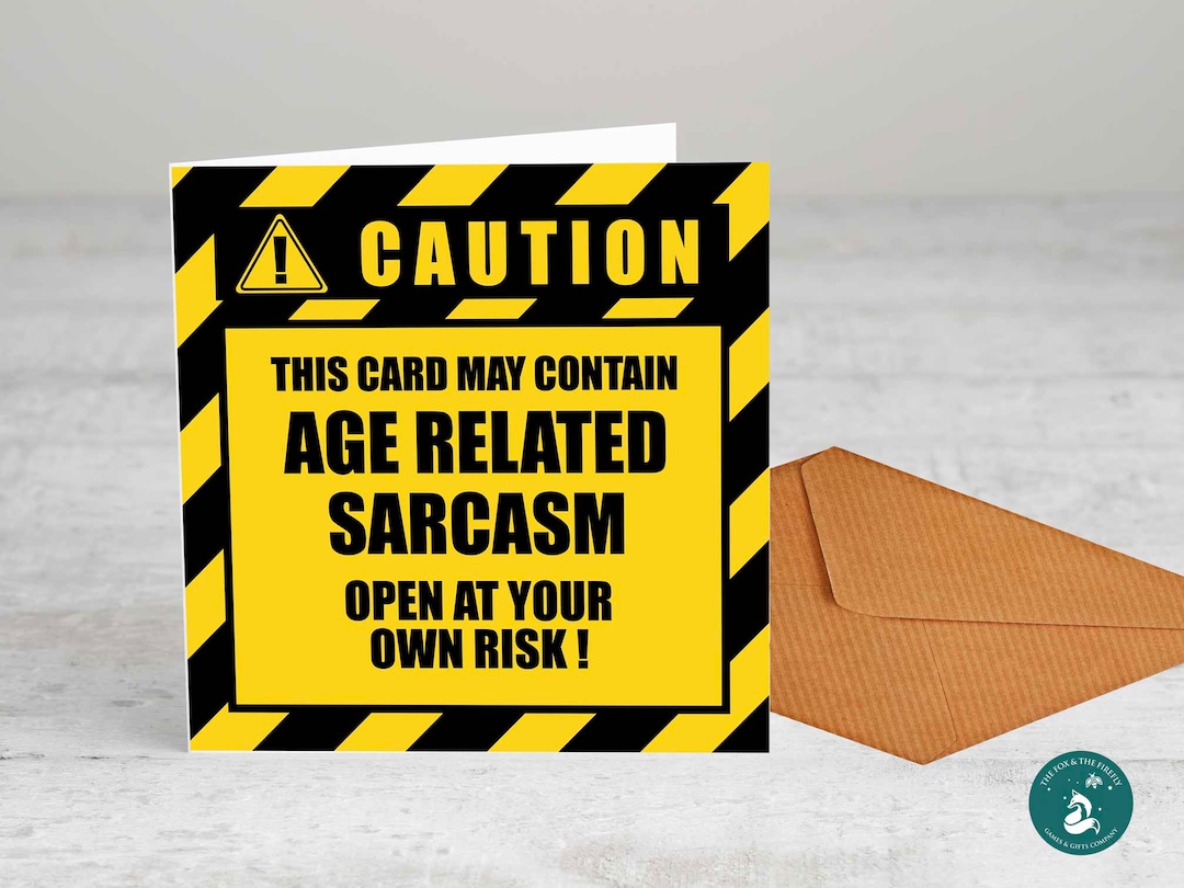Caution - Age Related Sarcasm . - Greetings Card - Birthday Card, Fun ...