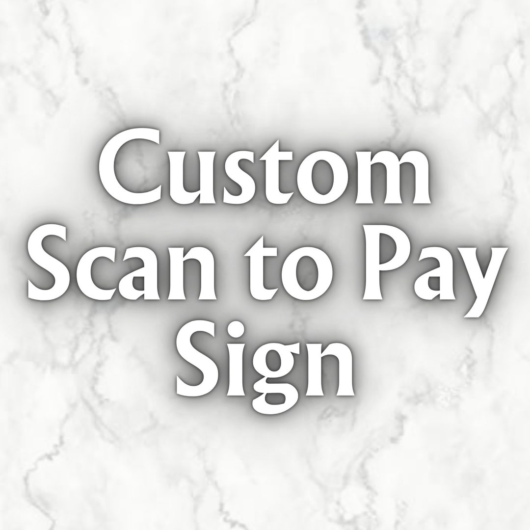 Custom Design Scan to Pay Sign - Etsy