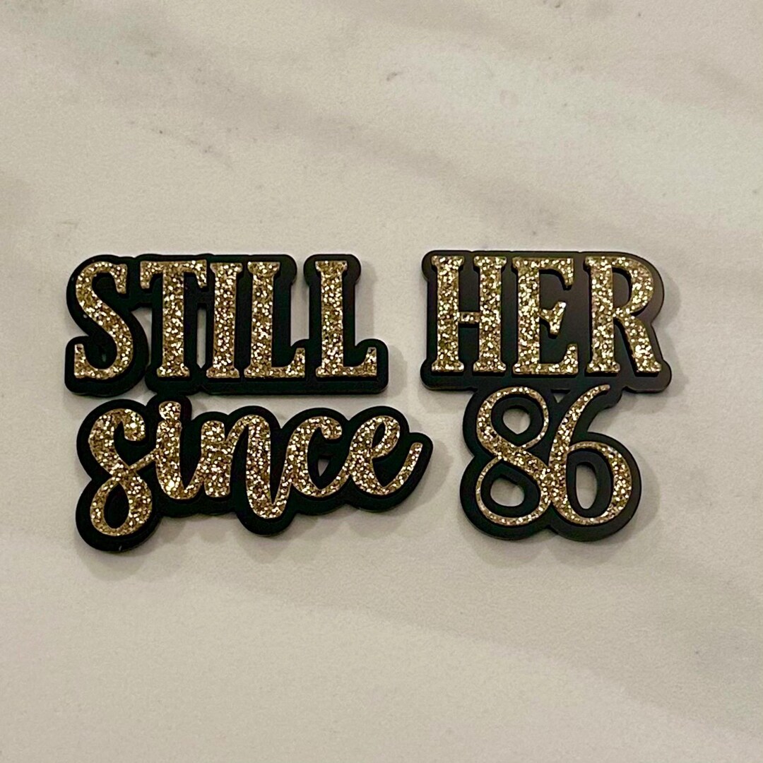 Still Her Since Cake Charm | That Girl Cakes | Custom Cake Charms ...