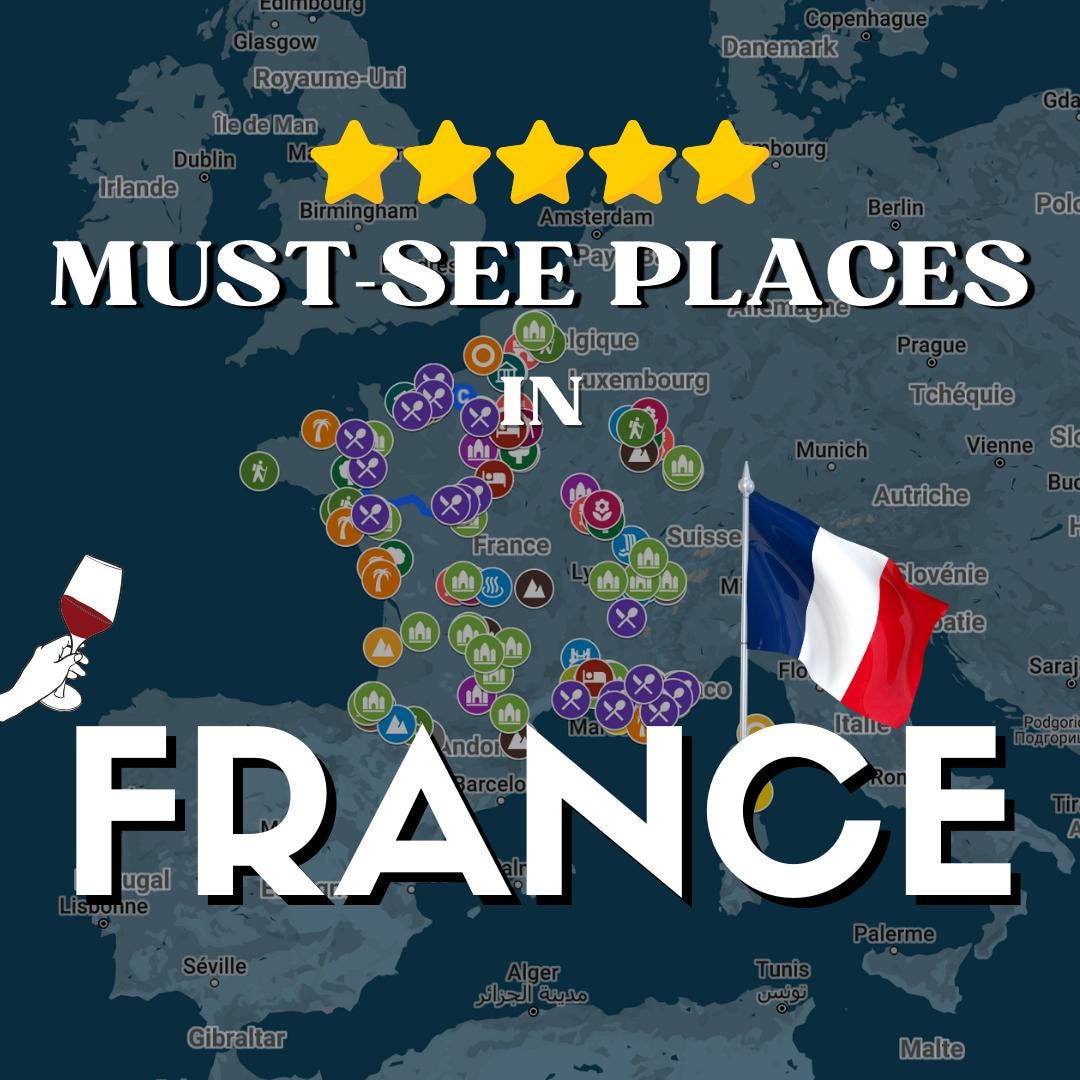 Google Maps Guide - Must-see Places in France +180 Places You Must See ...