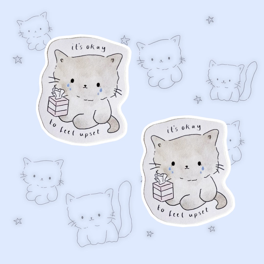 Its Okay to Feel Upset Crying Cat Sticker - Etsy