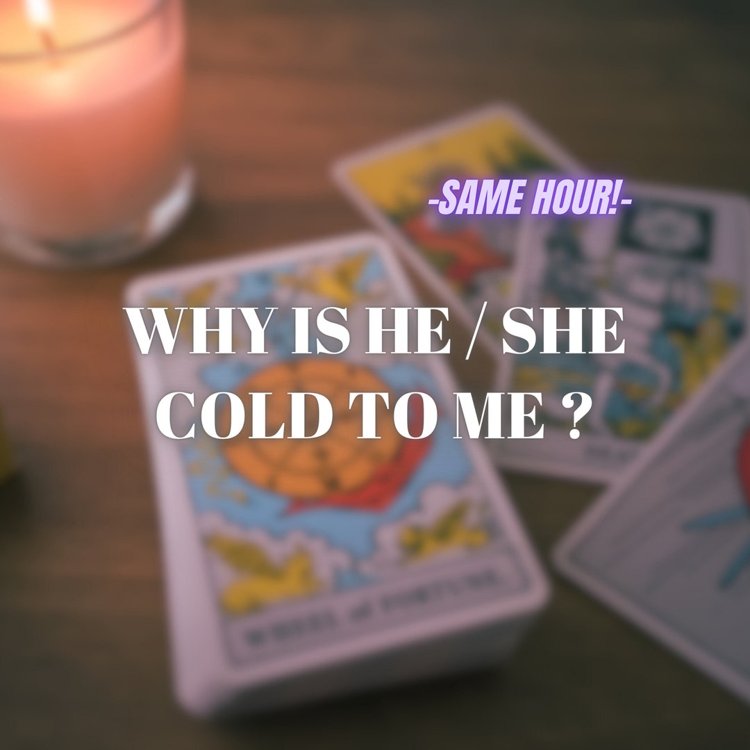 Why is He/she Cold Me ? Tarot Psychic Reading - Why is He Being Cold ...