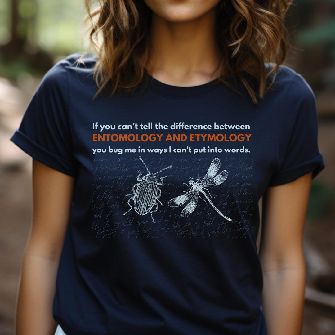 Entomology Vs Etymology T Shirt Word Nerd Humor Language Lover Pun ...