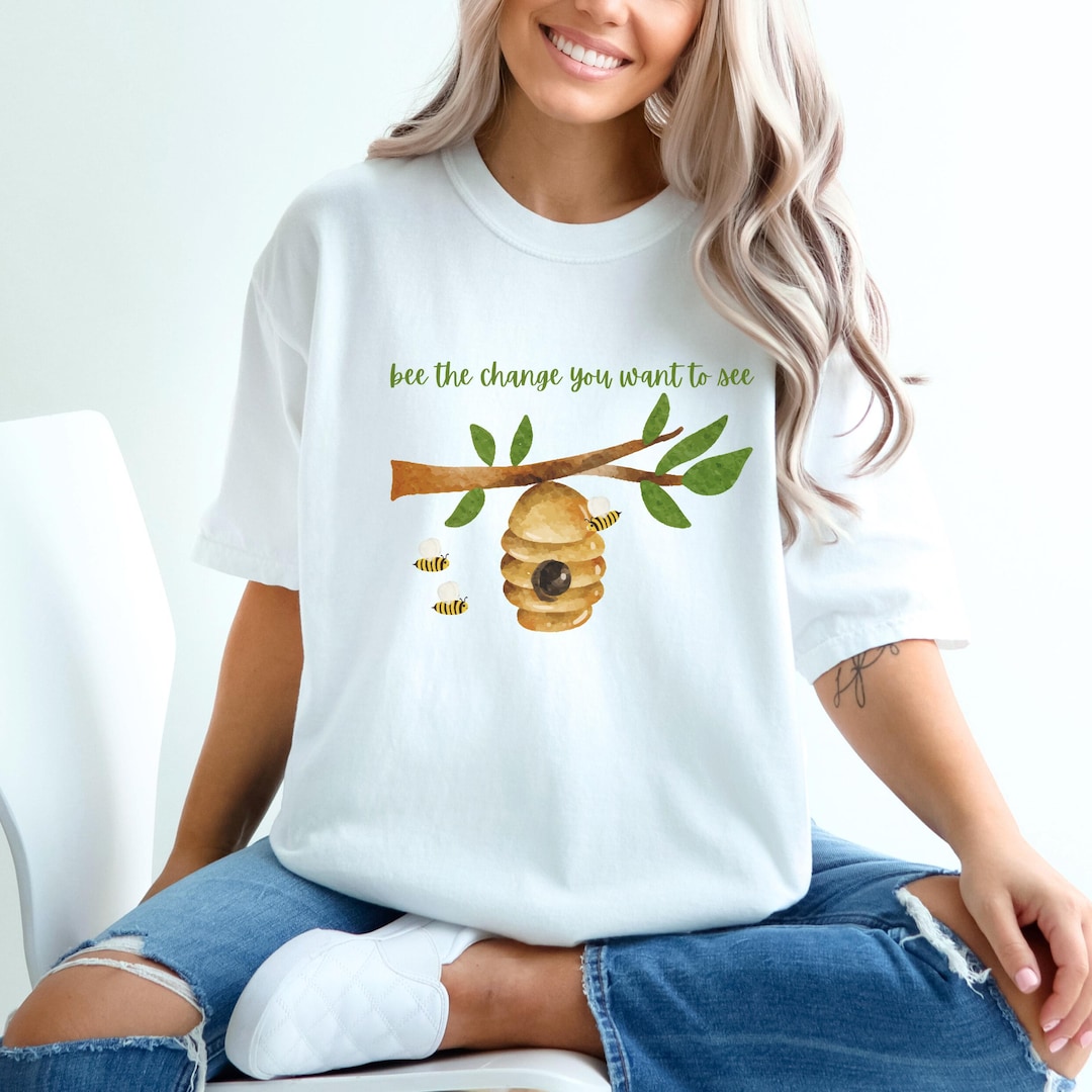 Bee the Change You Want to See Inspirational T-shirt Save the Bees ...