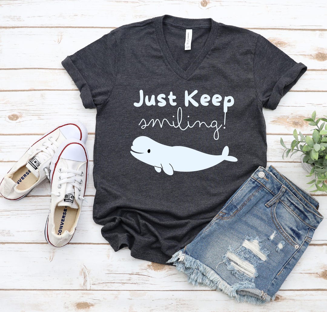Just Keep Smiling Beluga Whale Gifts for Ocean Lovers Funny Tshirts ...