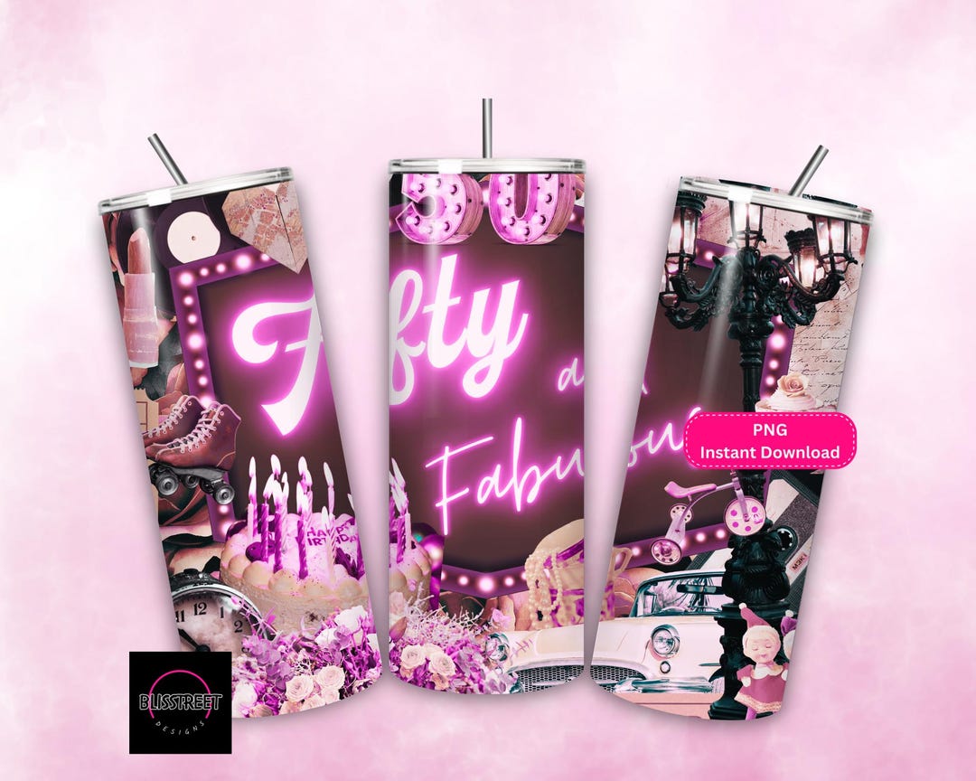 Fifty and Fabulous Digital Tumbler Wrap, 50th Birthday Tumbler PNG ...