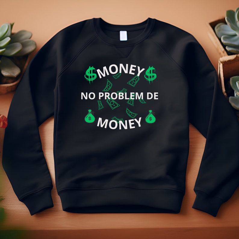 Money No Problem De Money Png, Svg, Perfect for Printing on Sweatshirts ...