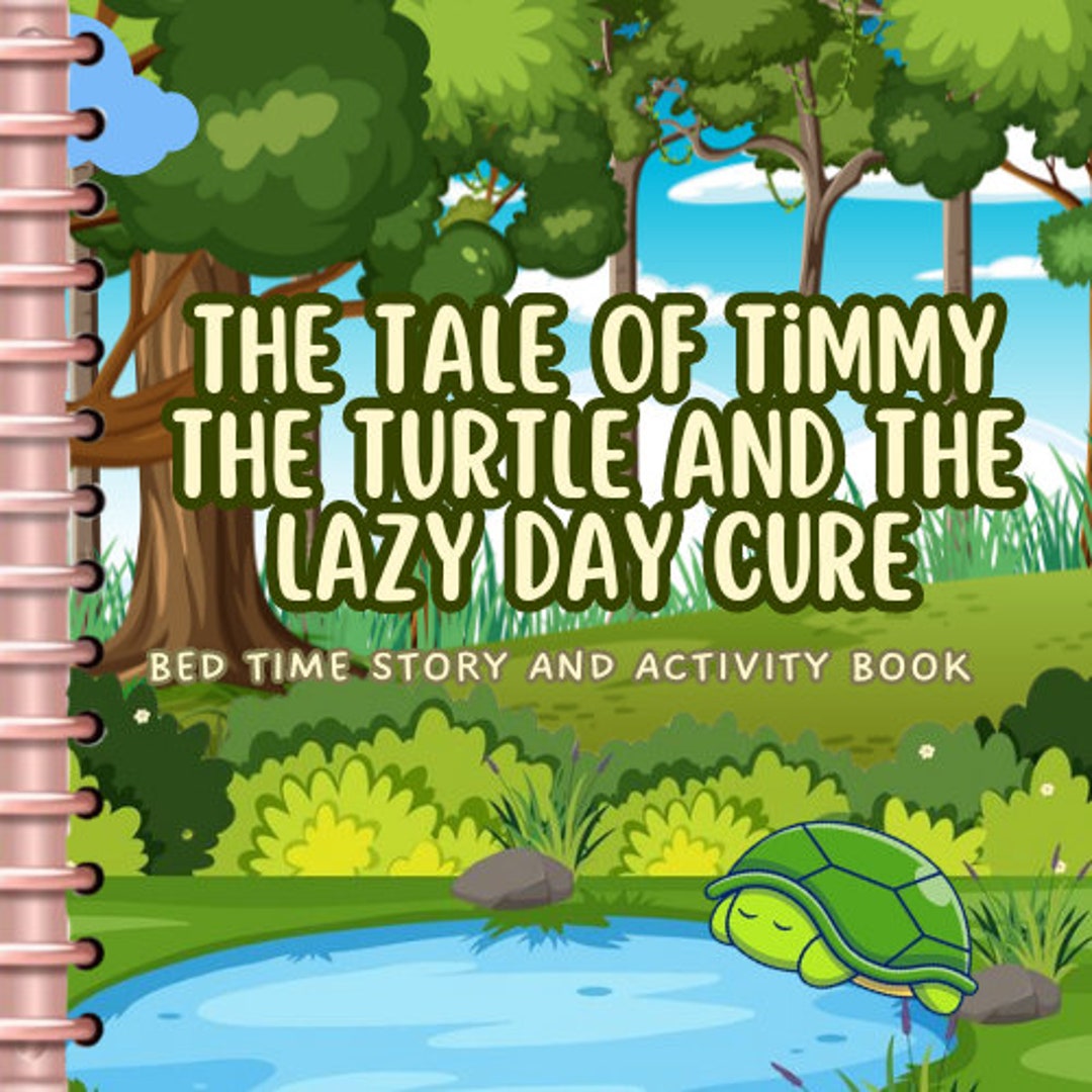 The Tale of Timmy the Turtle and the Lazy Day Cure Best Bed Time ...