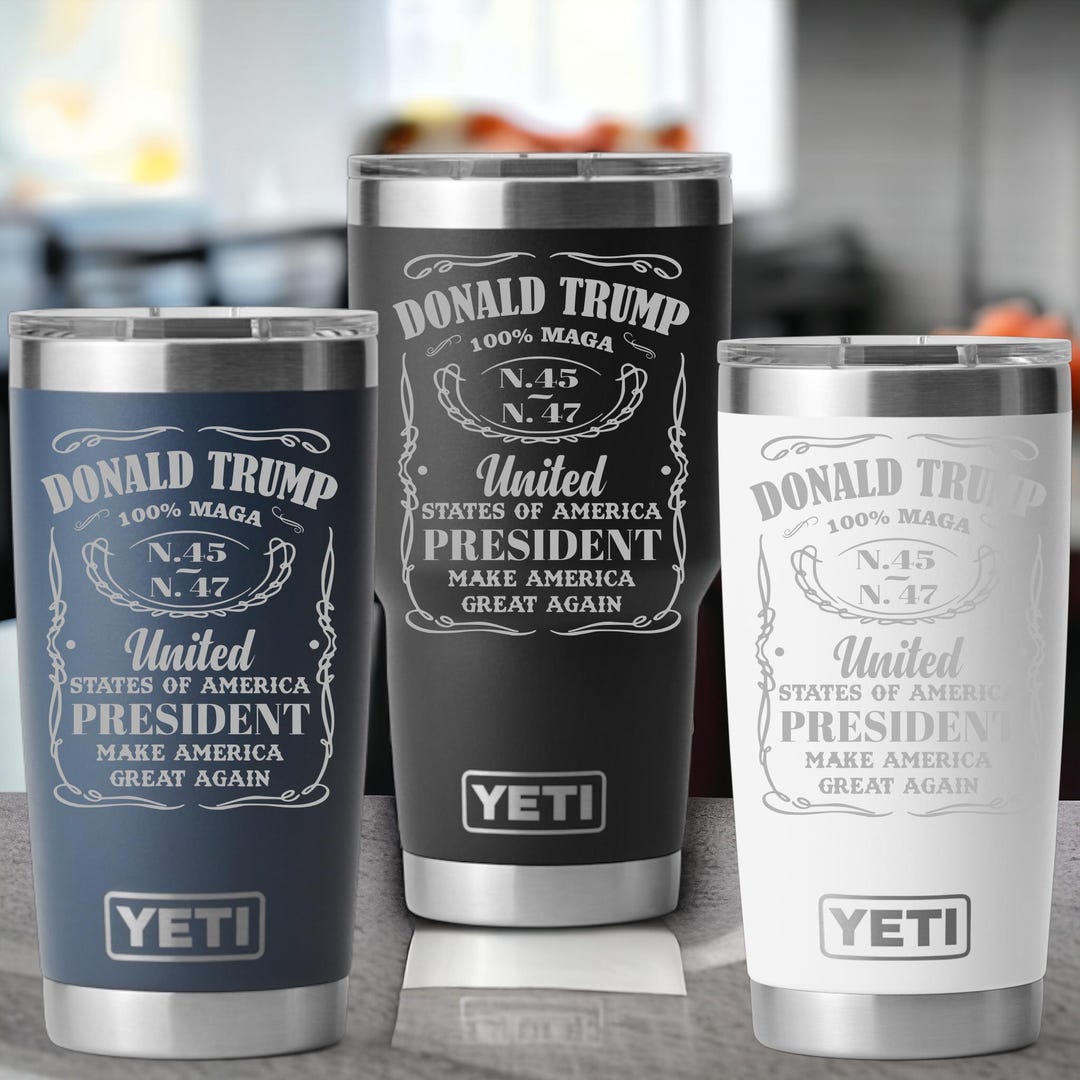 President DJT 45 47 MAGA Whiskey Style Yeti 20/30 Oz Tumbler or ...