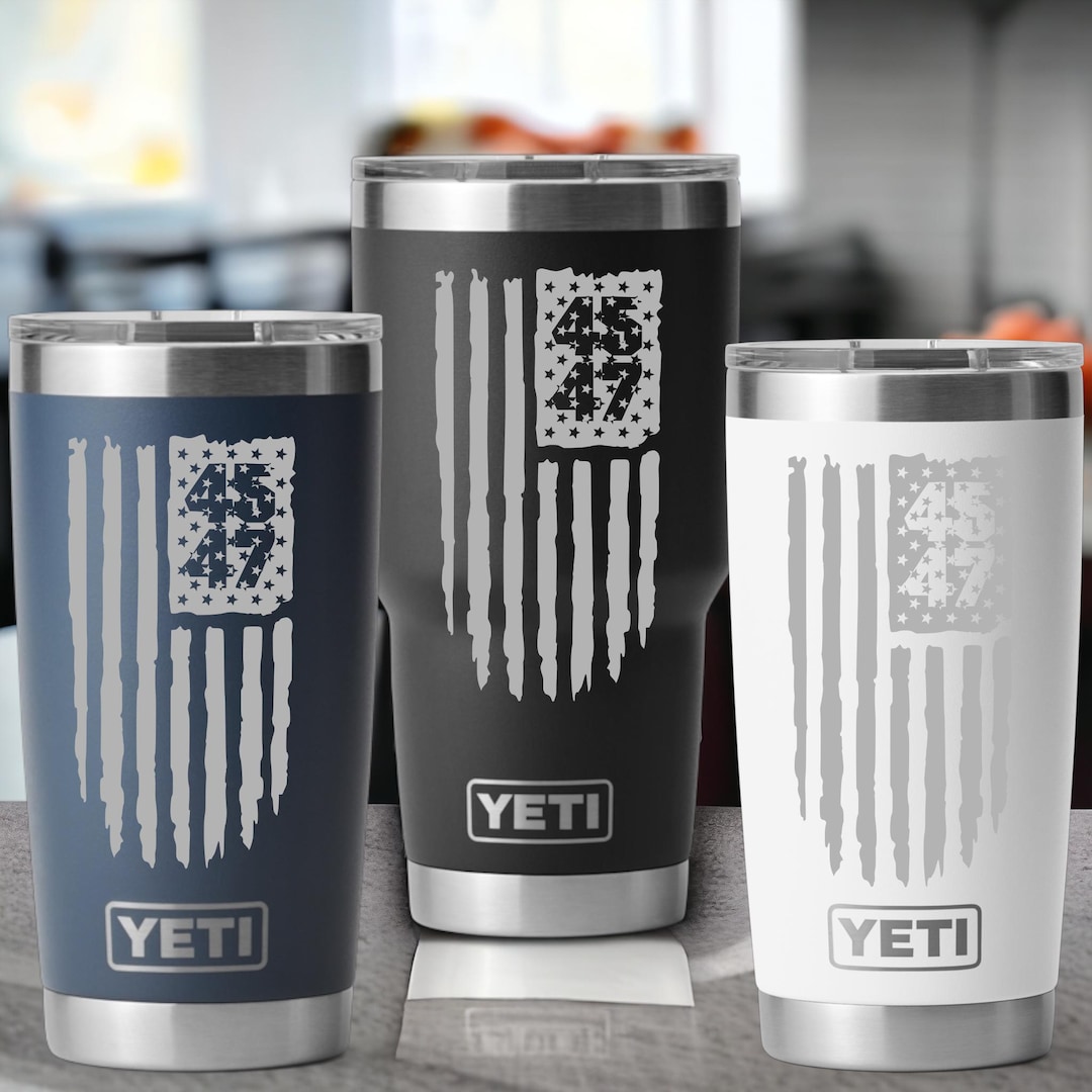 President DJT 45 47 Flag Style Yeti 20/30 Oz Tumbler or Unbranded 20 Oz ...