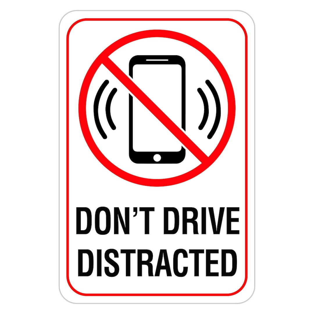 DON'T DRIVE DISTRACTED, Aluminum Sign, Metal Sign, Street Sign, Outdoor ...