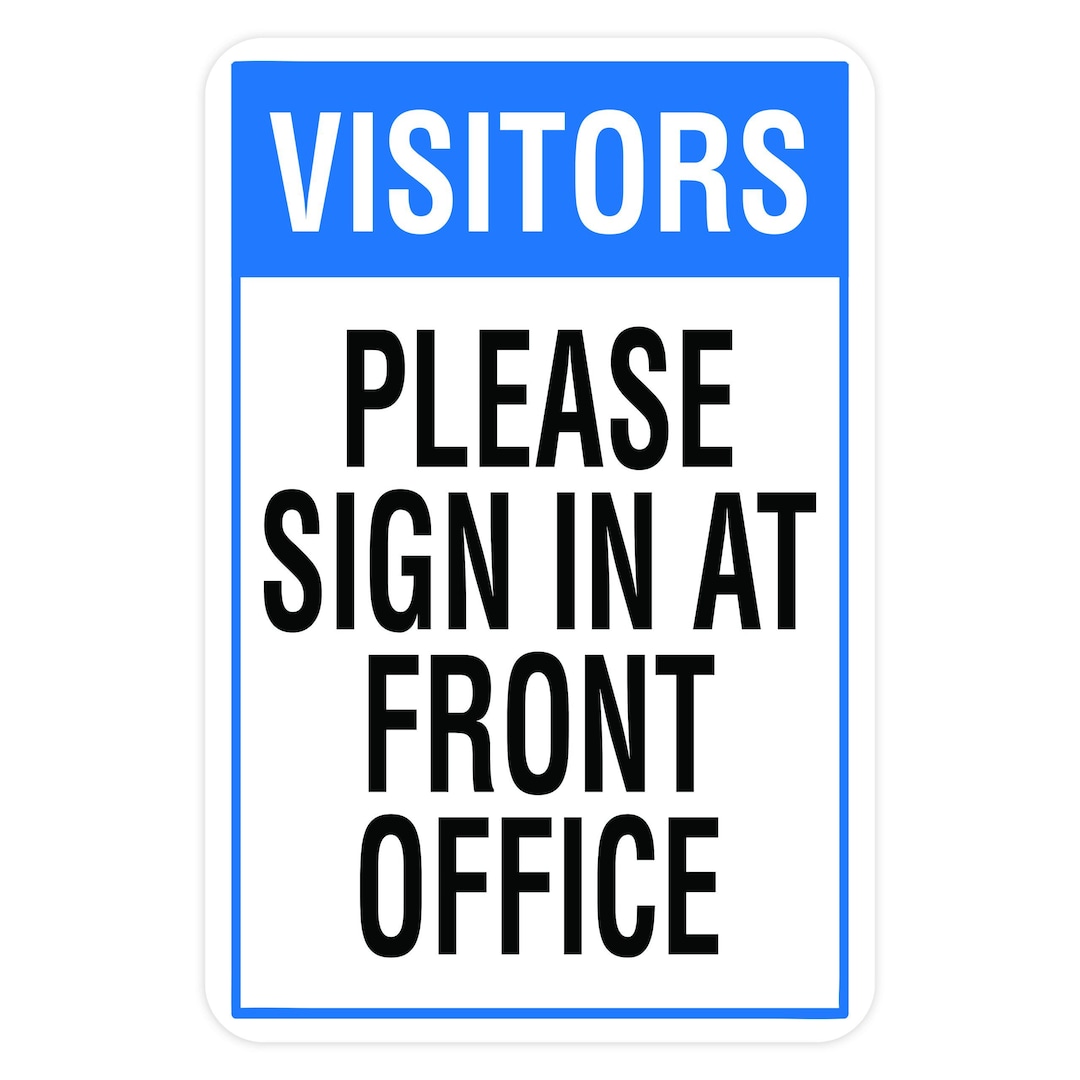 VISITORS PLEASE SIGN in at Front Office, Aluminum Sign, Metal Sign ...