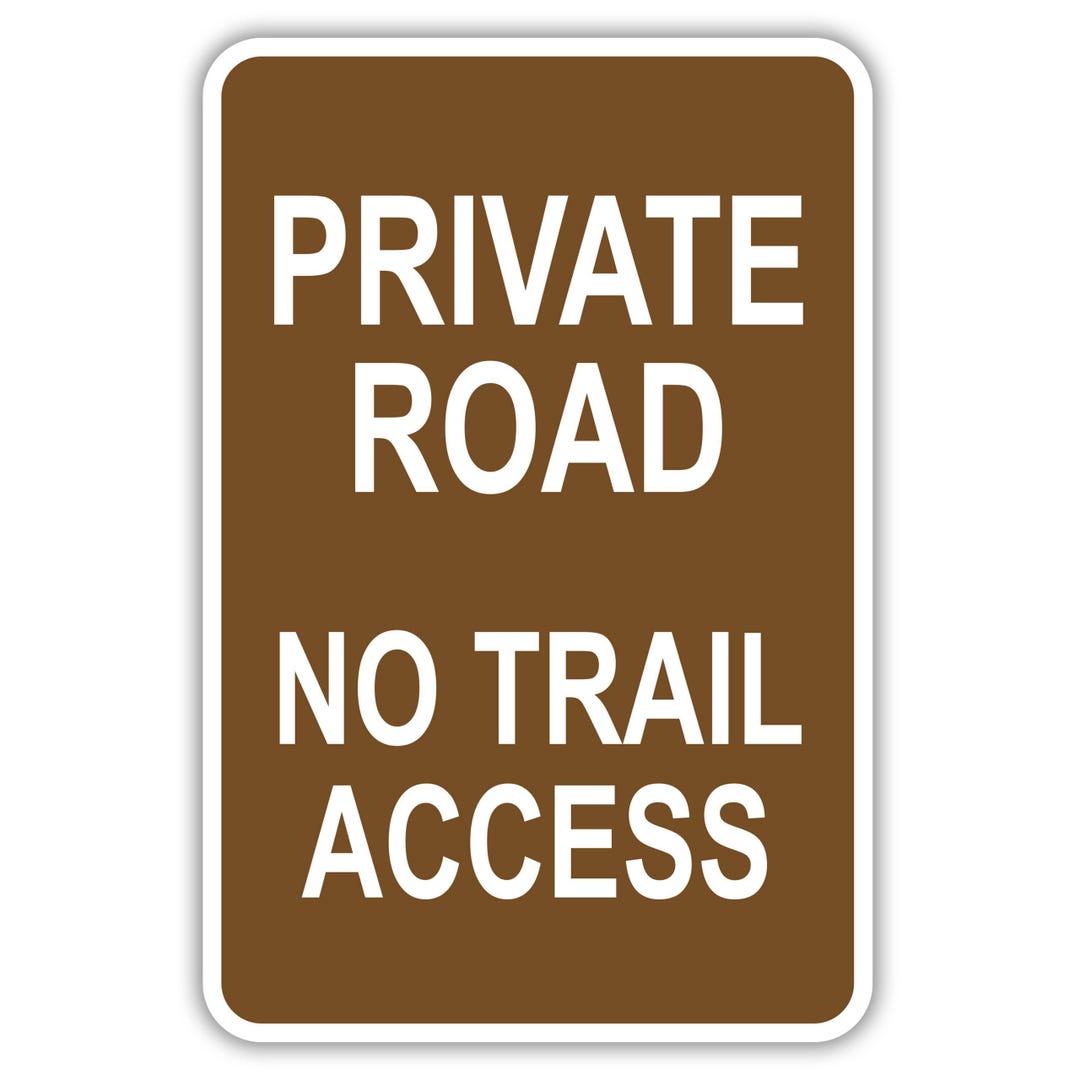 PRIVATE ROAD NO Trail Access, Aluminum Sign, Metal Sign, Street Sign ...