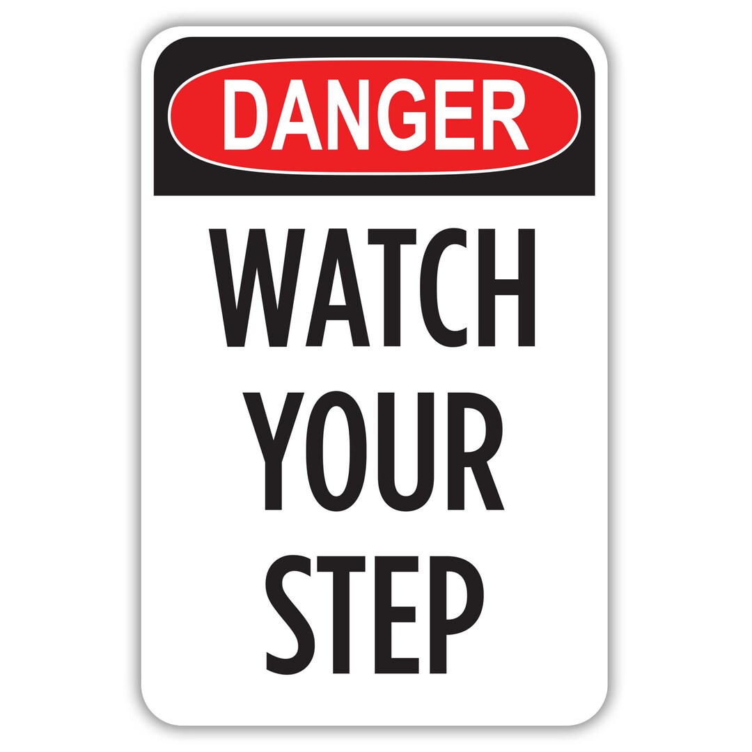 DANGER WATCH YOUR Step, Aluminum Sign, Metal Sign, Street Sign, Outdoor ...