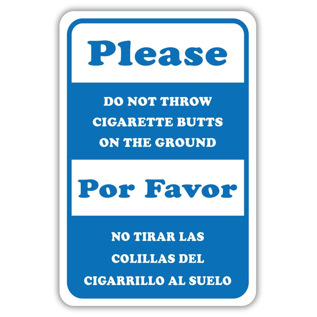PLEASE DO NOT Throw Cigarette Butts on the Ground, Aluminum Sign, Metal ...